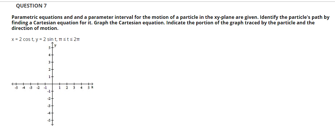 Solved QUESTION 7 Parametric equations and and a parameter | Chegg.com