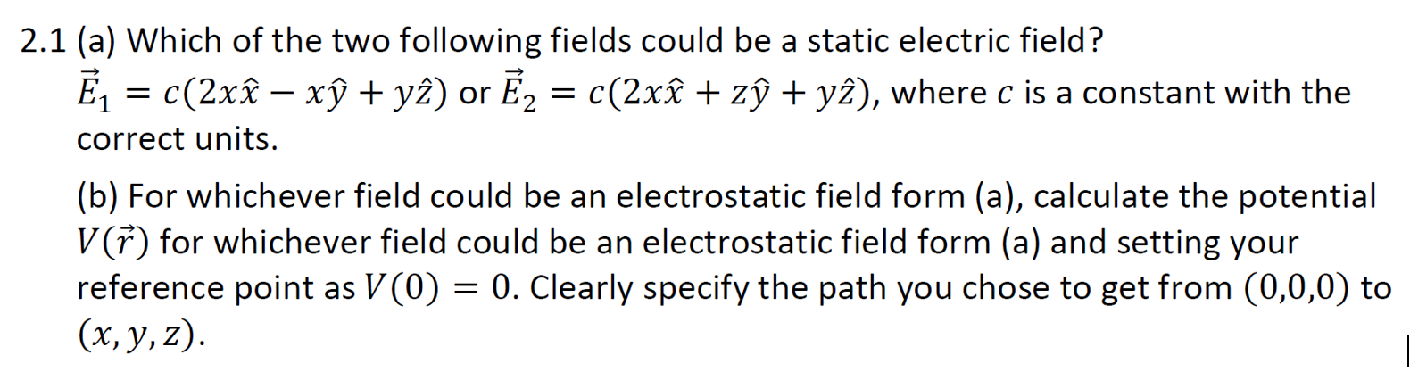 Solved = = a 2.1 (a) Which of the two following fields could | Chegg.com
