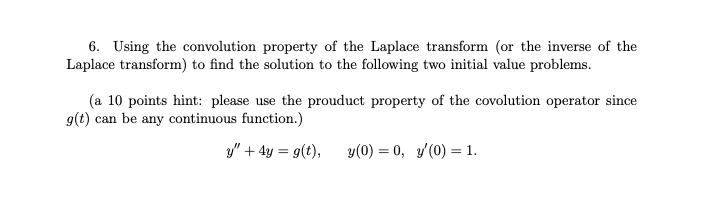 Solved 6. Using the convolution property of the Laplace | Chegg.com