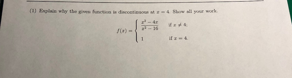 Solved 1. Explain why the function is discontinuous at x=4. | Chegg.com