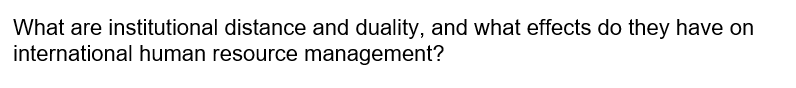 Solved What are institutional distance and duality, and what | Chegg.com