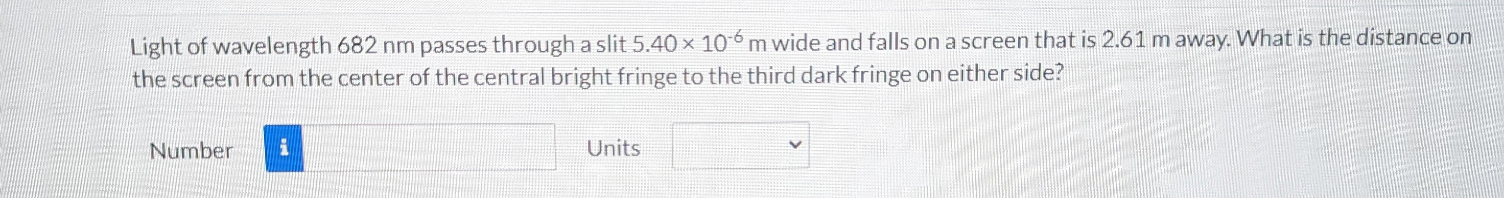 Solved Light of wavelength 682 nm passes through a slit | Chegg.com
