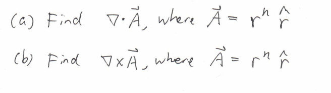 Solved (a) ﻿Find grad*vec(A), ﻿where vec(A)=rnhat(r)(b) | Chegg.com