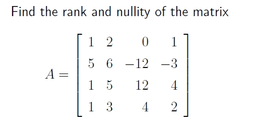 Solved Find the rank and nullity of the matrix | Chegg.com