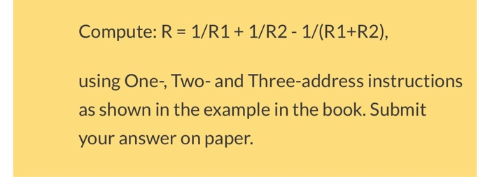 Solved Compute: R- 1/R1+ 1/R2 - 1/(R1+R2), using One-, Two- | Chegg.com