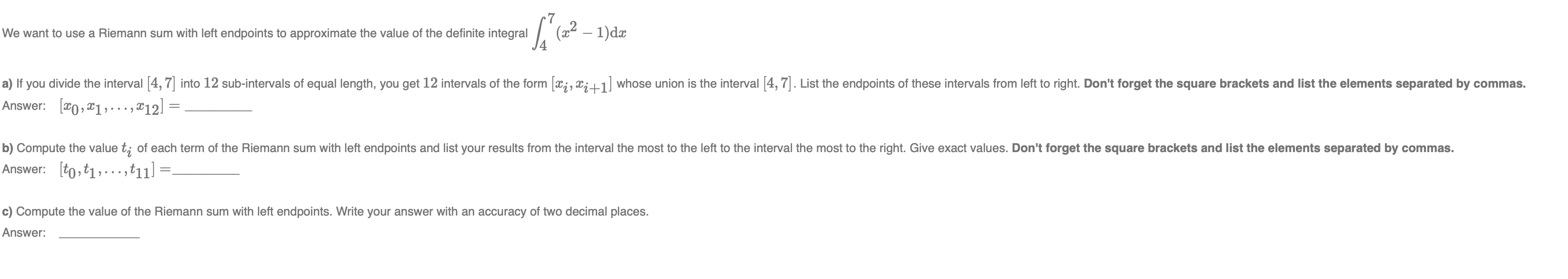 Solved We want to use a Riemann sum with left endpoints to | Chegg.com