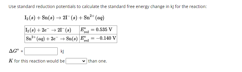 Solved Use standard reduction potentials to calculate the | Chegg.com