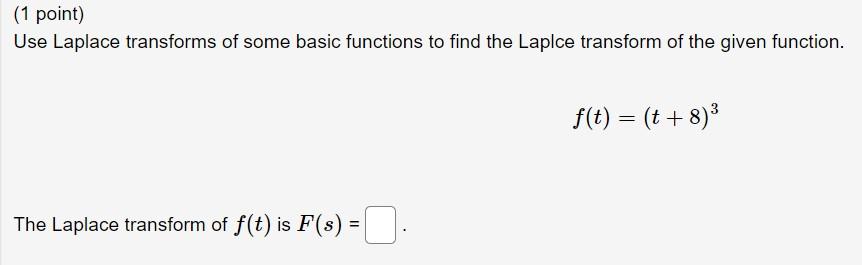 Solved (1 point) Use Laplace transforms of some basic | Chegg.com