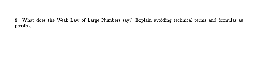 Solved 8. What does the Weak Law of Large Numbers say? | Chegg.com