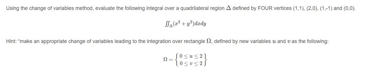 Solved Using the change of variables method, evaluate the | Chegg.com