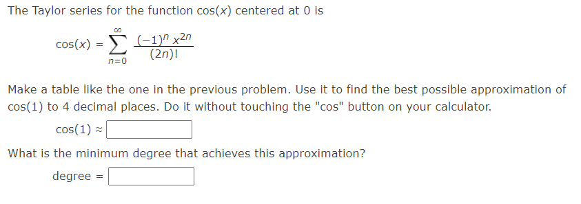 Solved The Taylor series for the function cos(x) centered at | Chegg.com