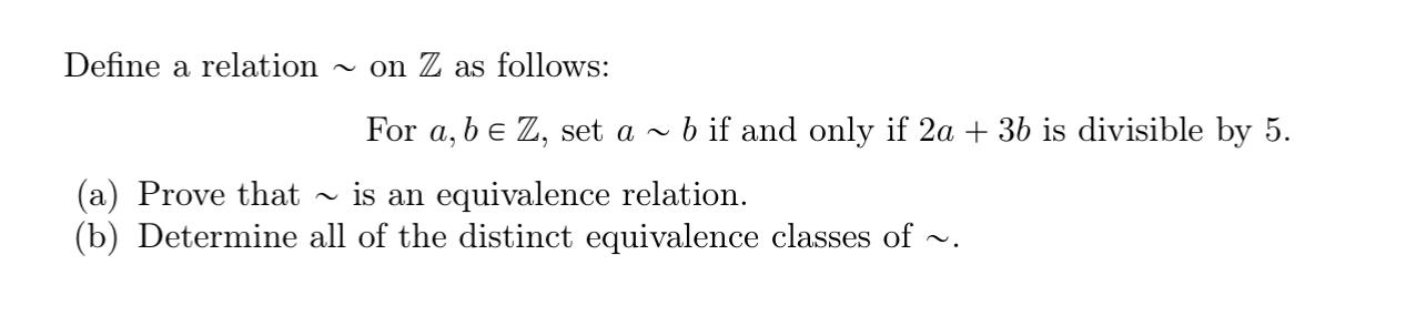 Solved Define a relation ~ on Z as follows: For a, b e Z, | Chegg.com