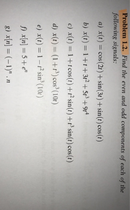 Solved Problem 1.2. Find the even and odd components of each | Chegg.com
