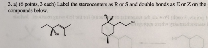 Solved 3. a) (6 points, 3 each) Label the stereocenters as R | Chegg.com