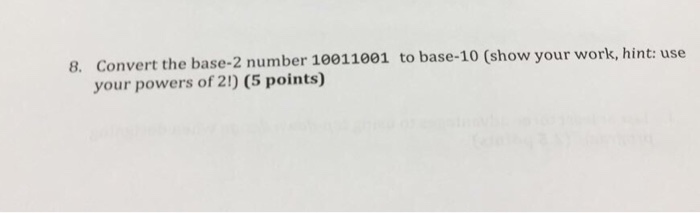 Solved Convert the base-2 number 10011001 to base-10 (show | Chegg.com