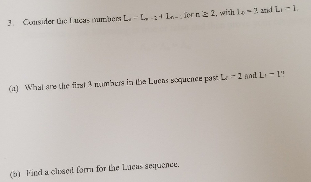 Solved 3. Consider the Lucas numbers Ln = Ln-2 + Ln - 1 for | Chegg.com
