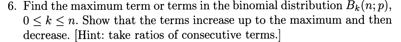 Solved 6. Find the maximum term or terms in the binomial | Chegg.com