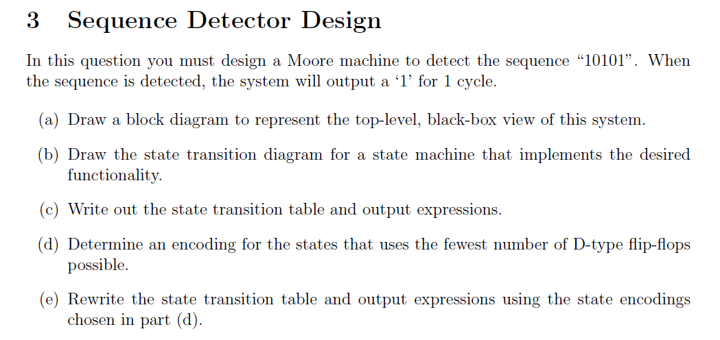 Solved 3 Sequence Detector Design In this question you must | Chegg.com