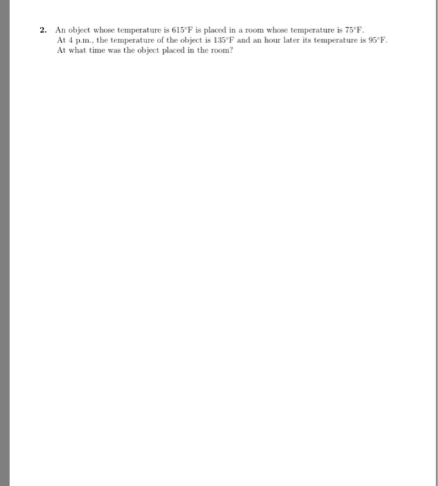 Solved 2. An object whose temperature is 615 F is placed in | Chegg.com