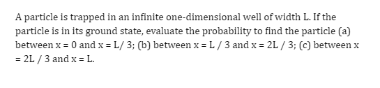 Solved A particle is trapped in an infinite one-dimensional | Chegg.com