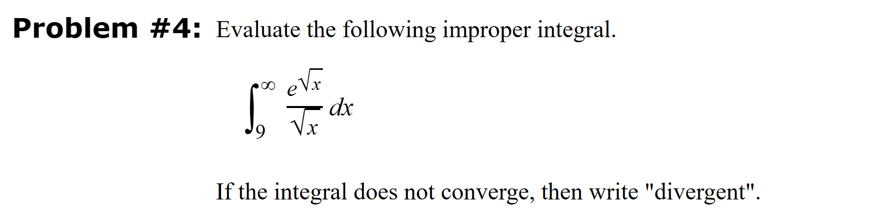 Solved Problem #4: Evaluate the following improper | Chegg.com