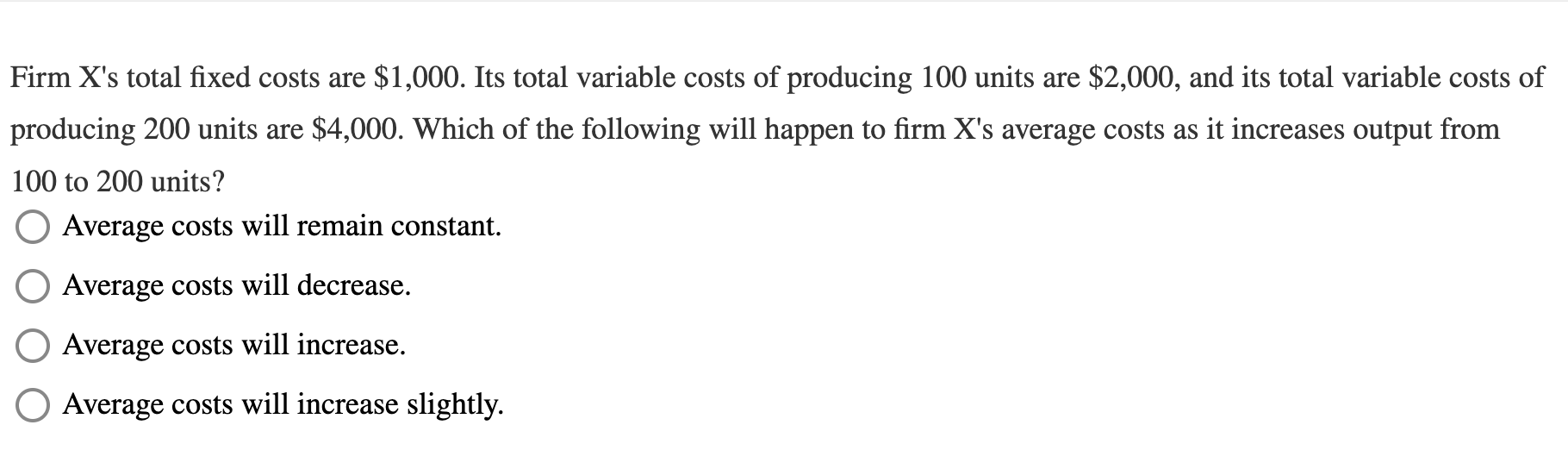 Solved Firm X's total fixed costs are $1,000. ﻿Its total | Chegg.com
