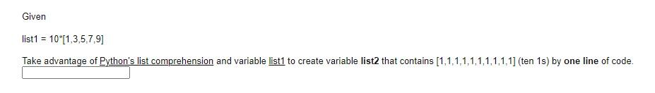 Solved Given list1= 10 [1,3,5,7,9] Take advantage of | Chegg.com