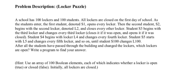 Solved Problem Description: (Locker Puzzle) A school has 100 | Chegg.com