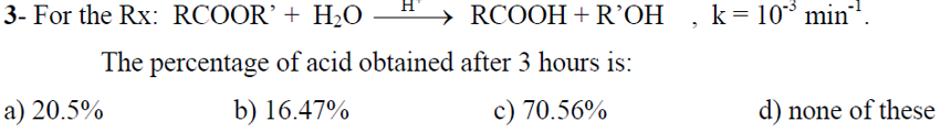 Solved 3- For the Rx:RCOOR′+H2O HRCOOH+R′OH,k=10−3 min−1. | Chegg.com