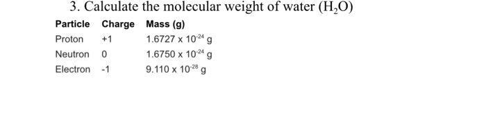 Solved 3. Calculate the molecular weight of water (H20) | Chegg.com