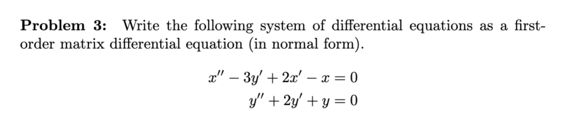 Solved Problem 3: Write the following system of differential | Chegg.com