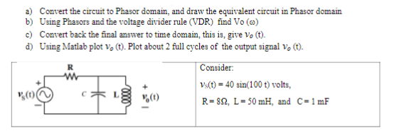Solved a) Convert the circuit to Phasor domain, and draw the | Chegg.com