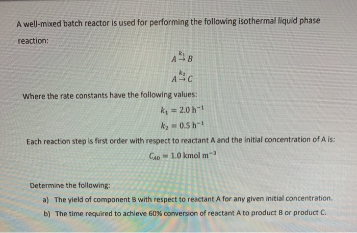 Solved A well-mixed batch reactor is used for performing the | Chegg.com
