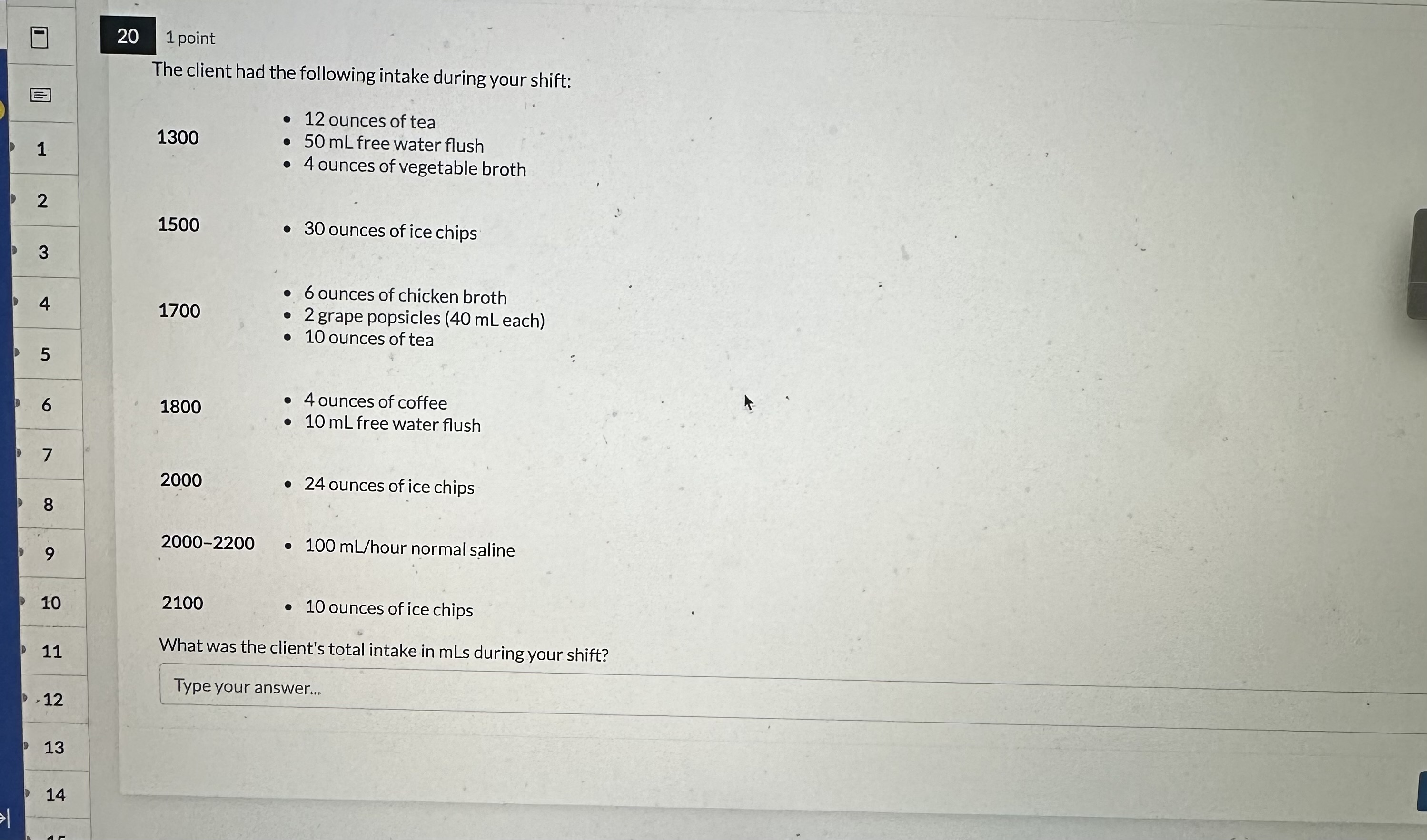 Solved 20 1 point The client had the following intake during | Chegg.com