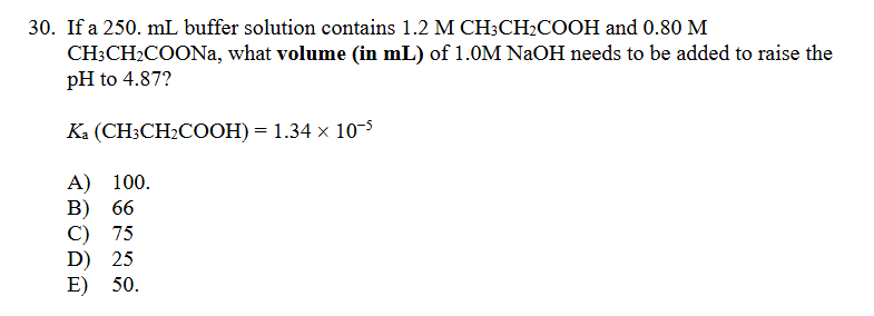 Solved If a 250.mL ﻿buffer solution contains 1.2MCH3CH2COO H | Chegg.com