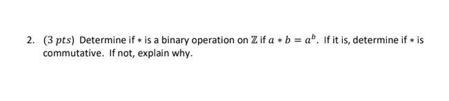 Solved 2. (3 pts) Determine if ∗ is a binary operation on Z | Chegg.com