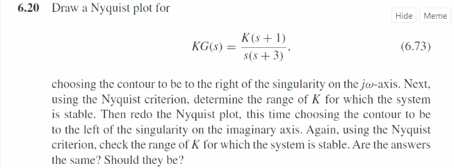Solved 6.20 Draw a Nyquist plot for Hide Meme K(+1) KG(S) = | Chegg.com