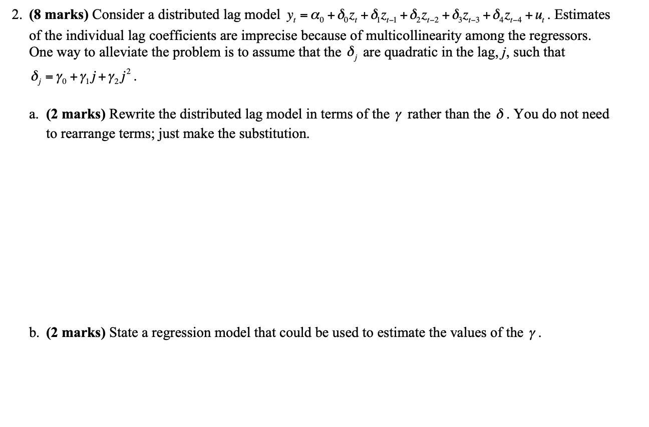 Solved = . 2. (8 marks) Consider a distributed lag model y, | Chegg.com
