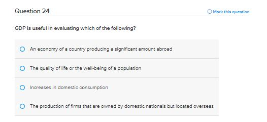 Solved Question 24 Mark this question GDP is useful in | Chegg.com