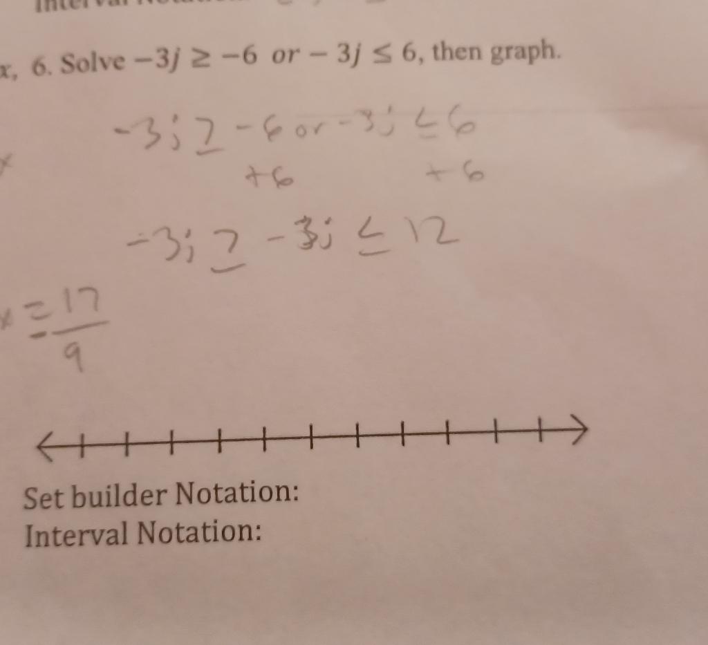 Solved 6. Solve −3j≥−6 or −3j≤6, then Set builder Notation: | Chegg.com
