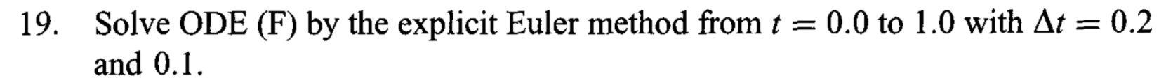Solved 19. Solve ODE (F) by the explicit Euler method from t | Chegg.com