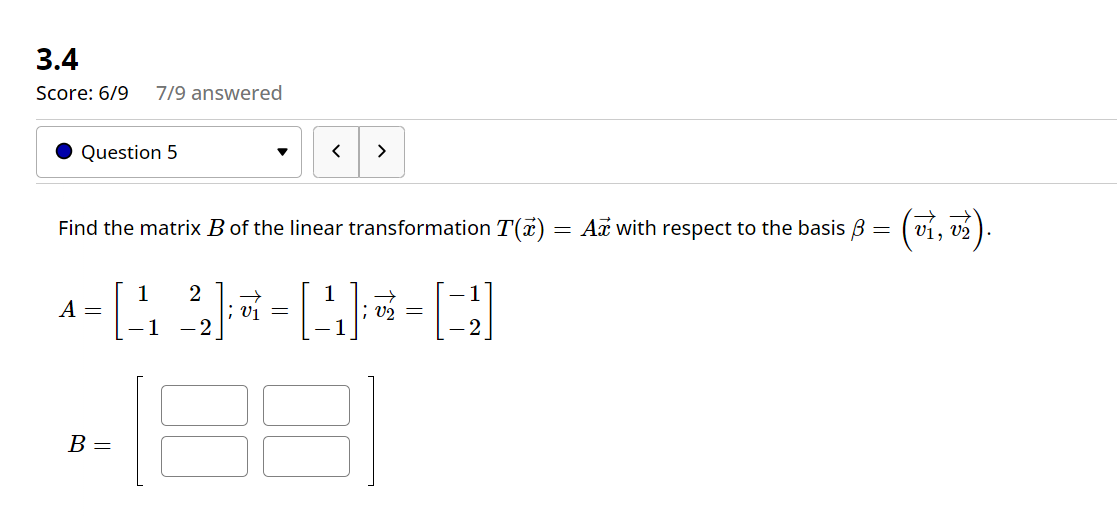 Solved Find the matrix B of the linear transformation | Chegg.com