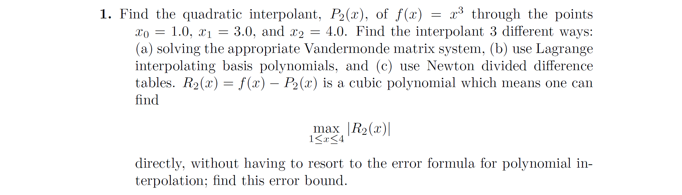 Solved 1. Find the quadratic interpolant, P2(x), of f(x) = | Chegg.com