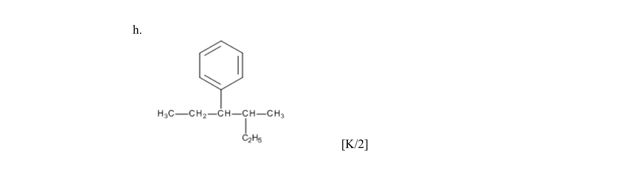 Solved h. H3C-CH2-CH-CH-CH3 CH5 [K/2] | Chegg.com