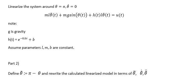 Solved Linearize the system around θ=π,θ˙=0 | Chegg.com