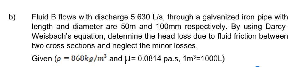 Solved b) Fluid B flows with discharge 5.630 L/s, through a | Chegg.com