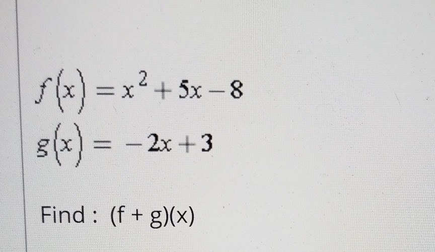 Solved x2x +3 Find: (f + g)(x) | Chegg.com