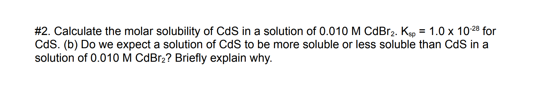 Solved \#2. Calculate the molar solubility of CdS in a | Chegg.com