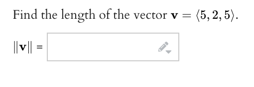 Solved Find the length of the vector v (5, 2,5). || V || = | Chegg.com