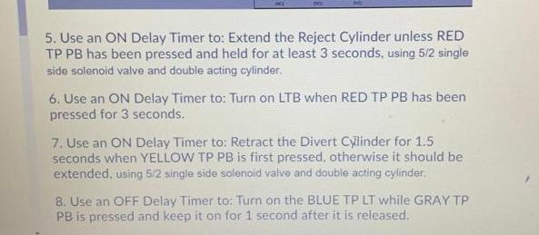 Solved 5. Use an ON Delay Timer to: Extend the Reject | Chegg.com